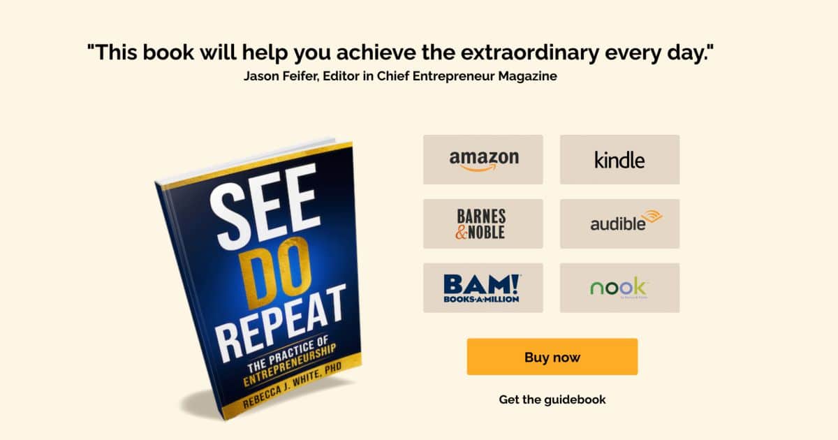 See, Do, Repeat | The Practice of Entrepreneurship | Dr. Rebecca White