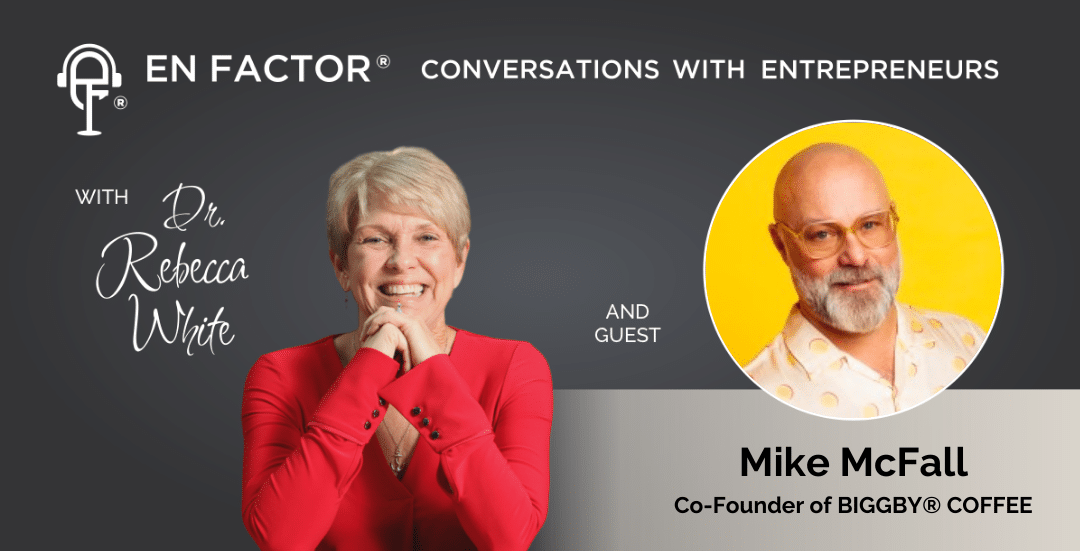 Adapting in the Face of Challenge with Mike McFall | Dr. Rebecca White