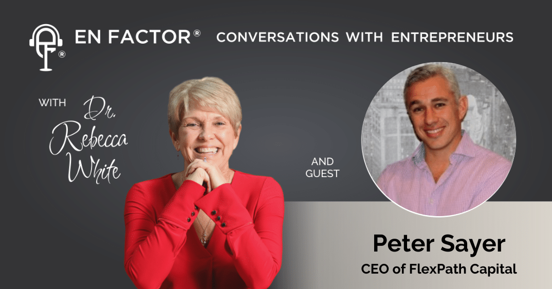 The Power of an Entrepreneur’s Team with Peter Sayer | Dr. Rebecca White